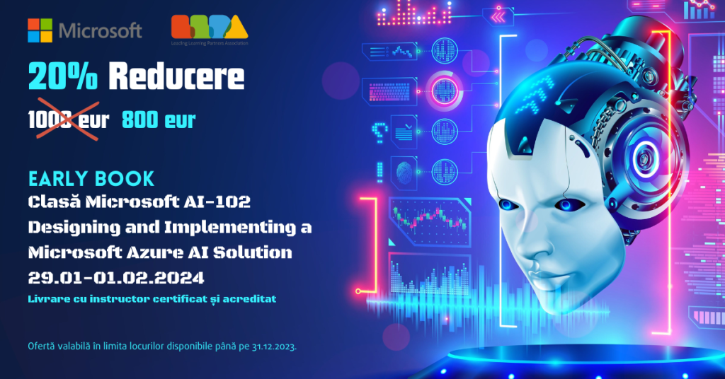 Microsoft AI-102 - Designing and Implementing a Microsoft Azure AI Solution - Curs de 4 zile ...